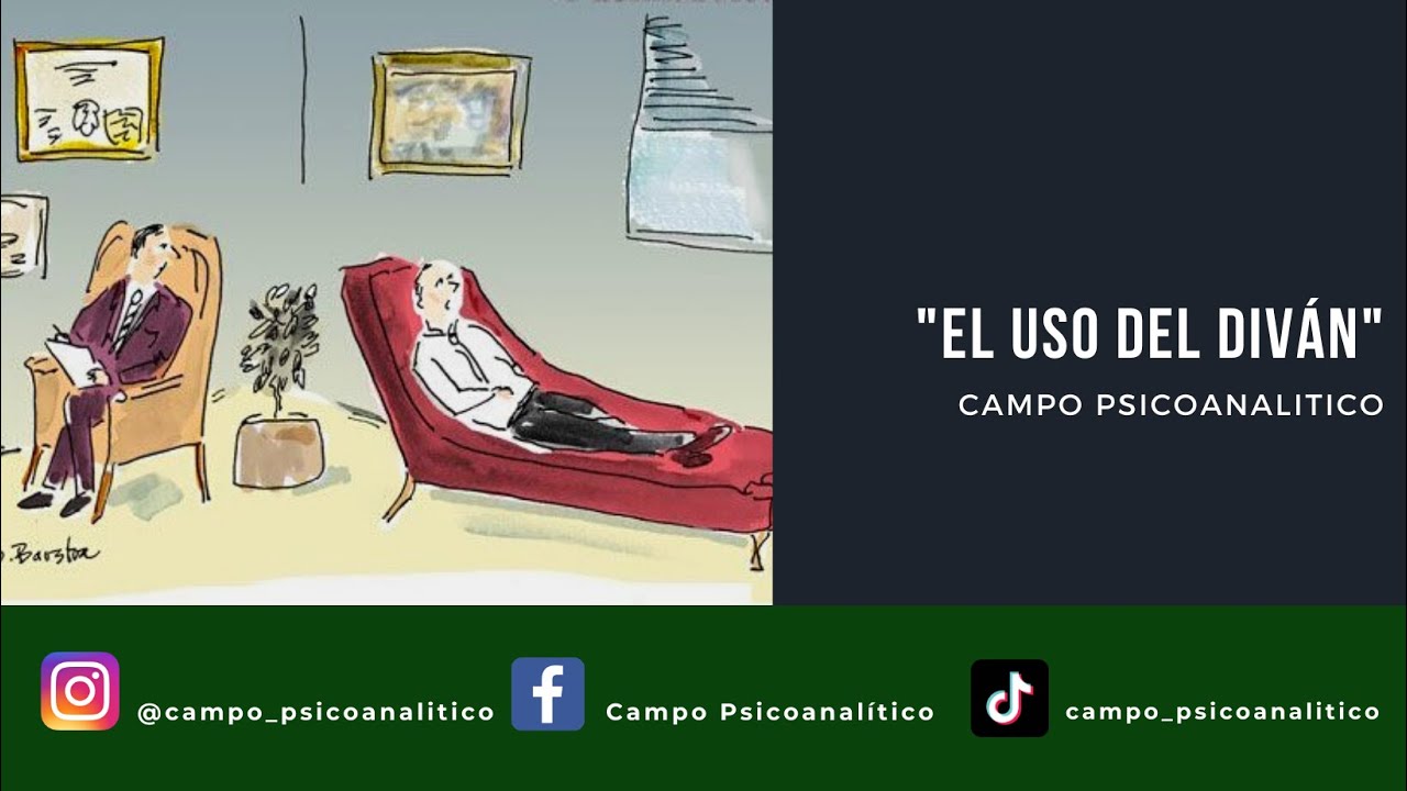 El Uso del Diván en psicoanálisis - YouTube