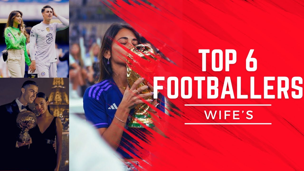 TOP6 Footballer's Wife's| Footballer wife's| Beautiful wife's of ...