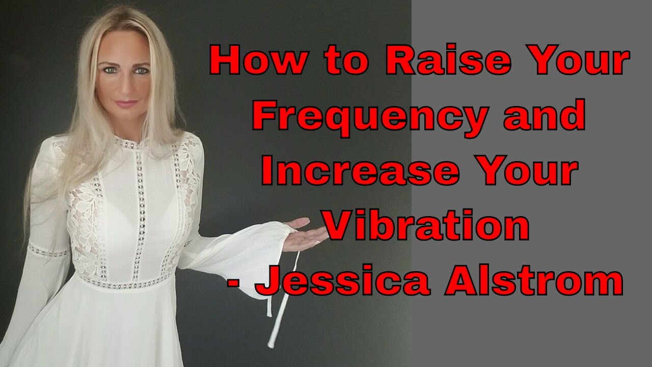 Podcast - How To Raise Your Vibration with Jessica Alstrom - YouTube