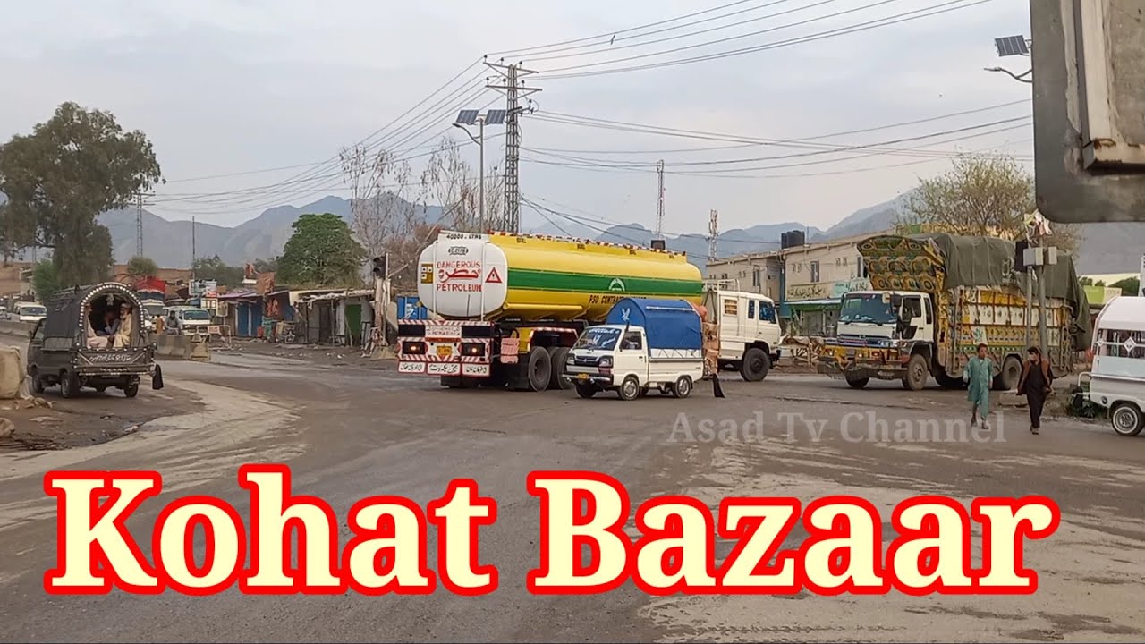Kohat Bazaar{کوہاٹ بازار}Kohat Big Bazaar/Pakistani City Kohat in K-P-K ...
