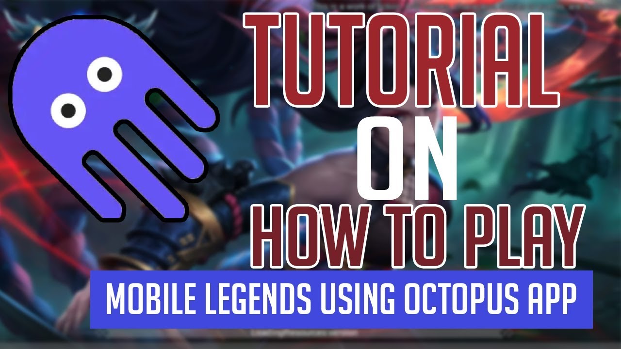TUTORIAL ON HOW TO PLAY MOBILE LEGENDS USING OCTOPUS APP (TAGALOG ...