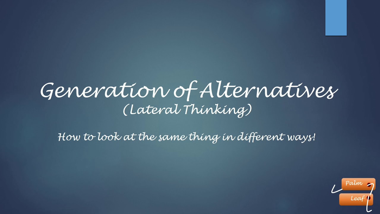 Generation of Alternatives | Lateral Thinking - YouTube