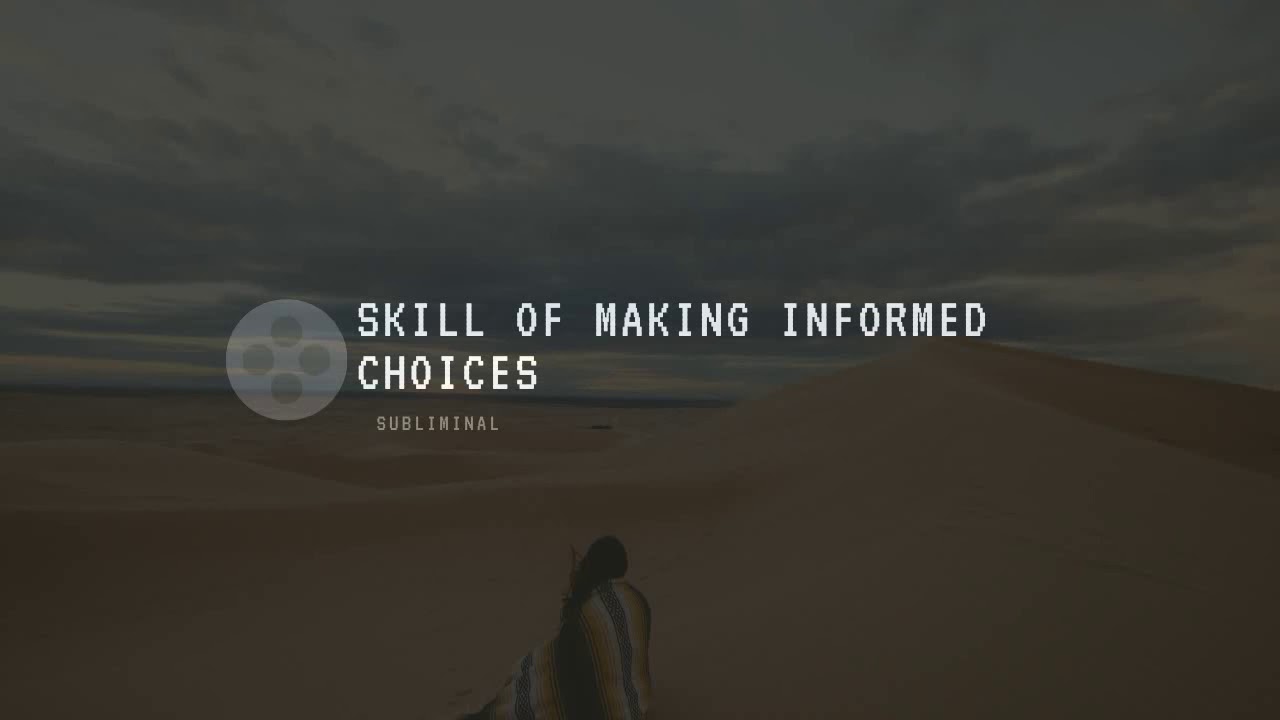 The skill of making informed choices | subliminal - YouTube