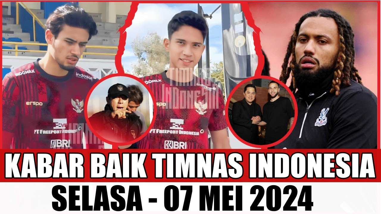 MANYALA BANGKUU!! 11 BERITA TIMNAS HARI INI 🥉 07/05/2024 👉🏿 Kabar ...