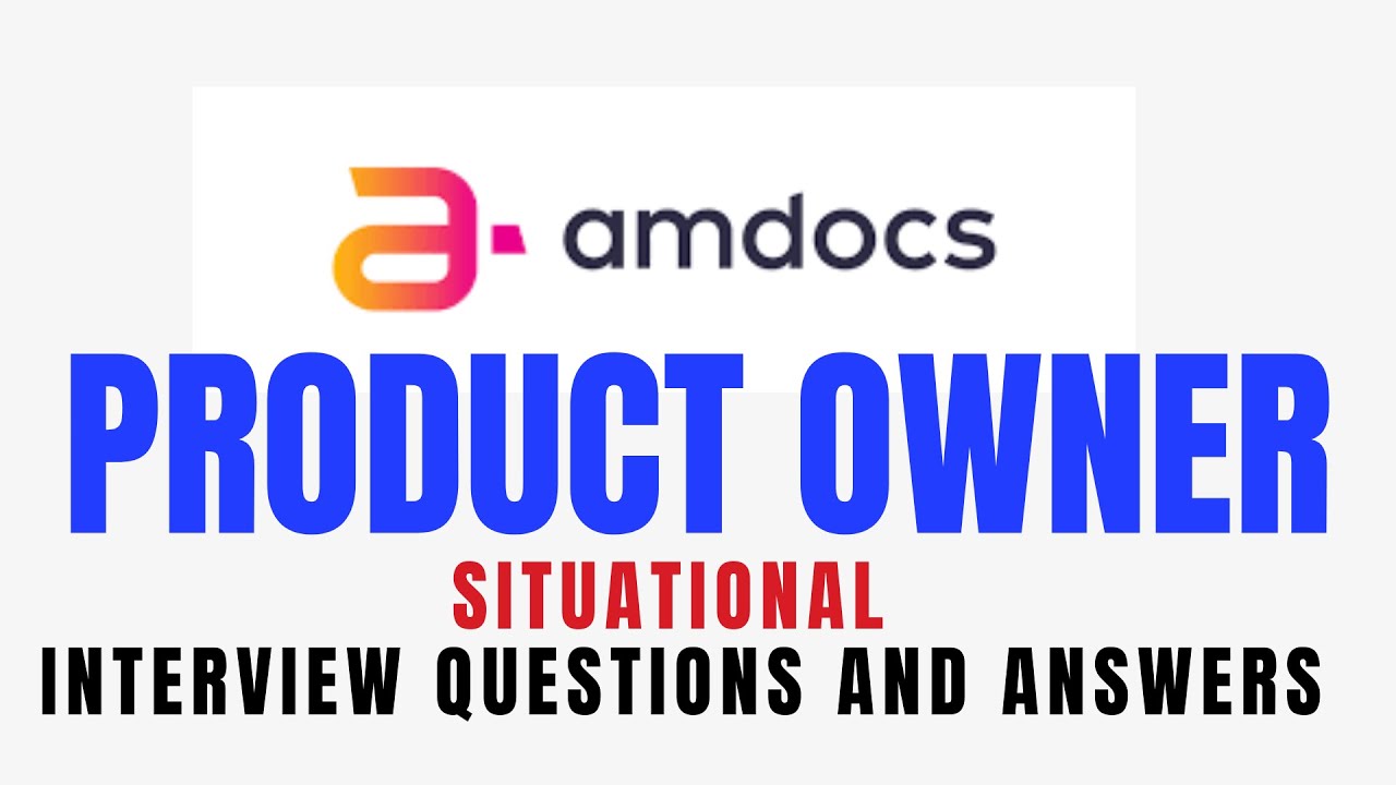 AMDOCS- Product Owner(PO) Interview Questions | Product Owner Interview ...