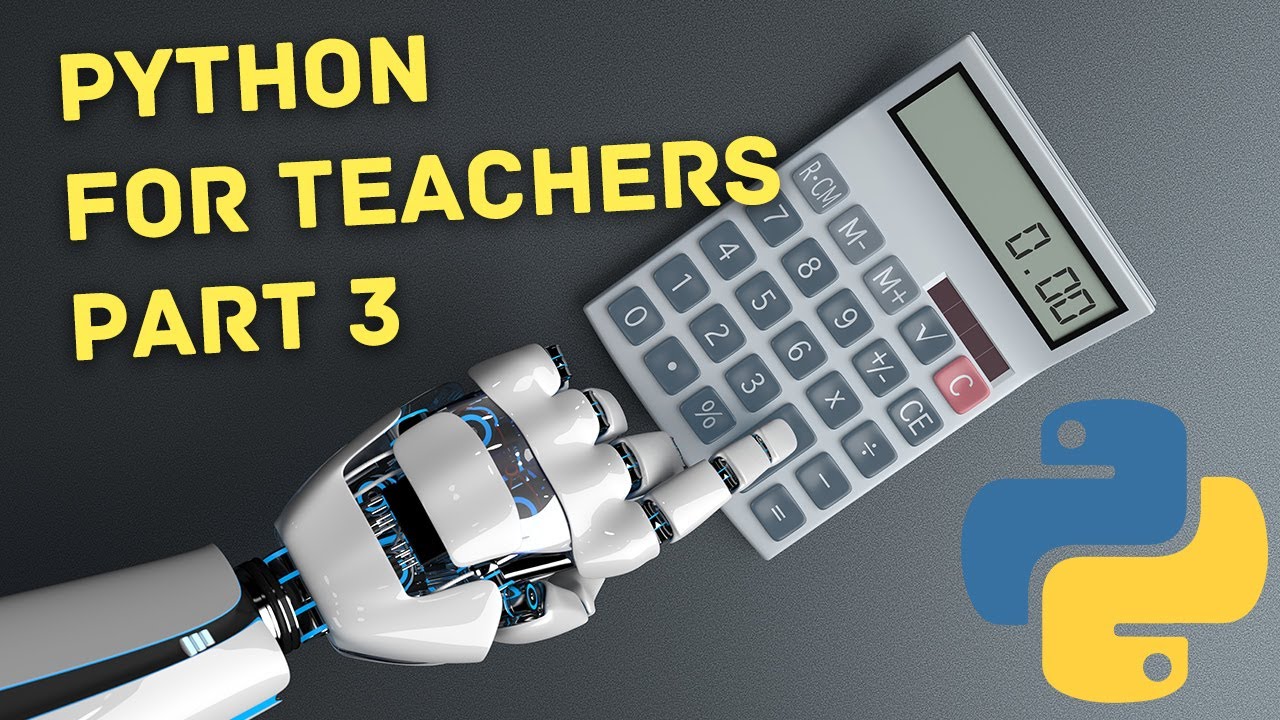 Python for Teachers (Beginner Course) Part 3 - YouTube