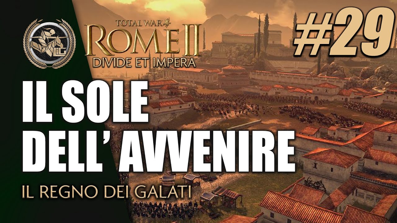 IL SOLE DELL' AVVENIRE #29 Total War: Rome II [Campagna DEI Mod ...