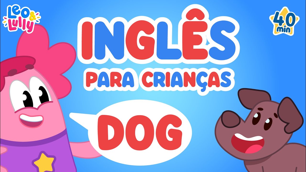 O MELHOR VÍDEO PARA A CRIANÇA APRENDER INGLÊS | 40 MINUTOS DE VÍDEOS EM ...