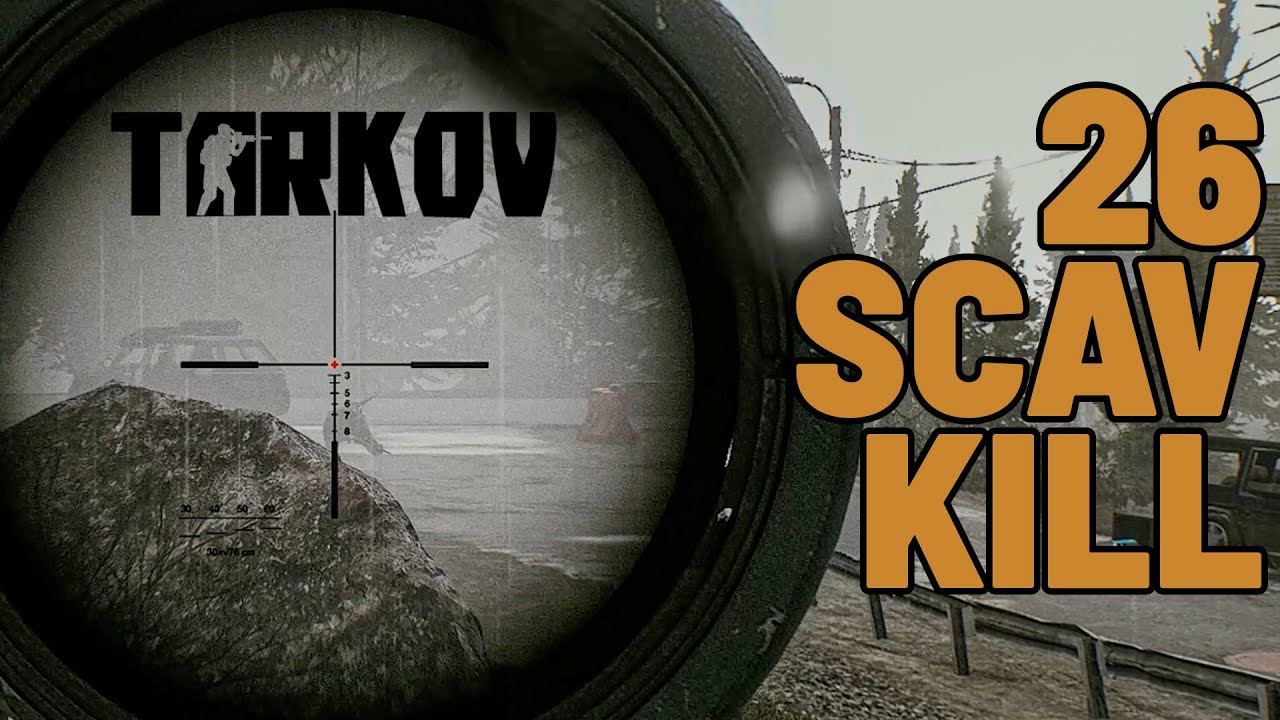 26 SCAV Kill - Escape From Tarkov - YouTube