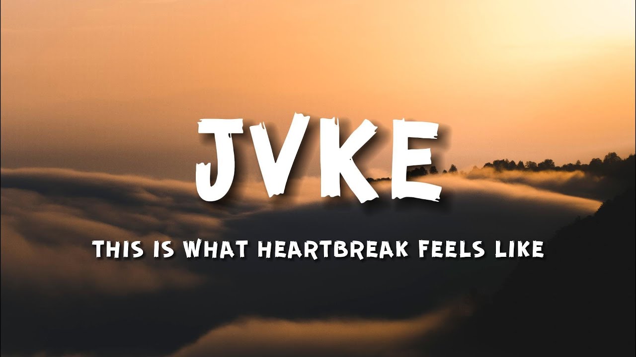 JVKE - this is what heartbreak feels like (Lyrics) - YouTube