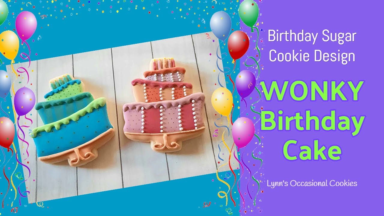 Birthday Wonky Cake Decorating Designs Sugar Cookies with Royal Icing - YouTube
