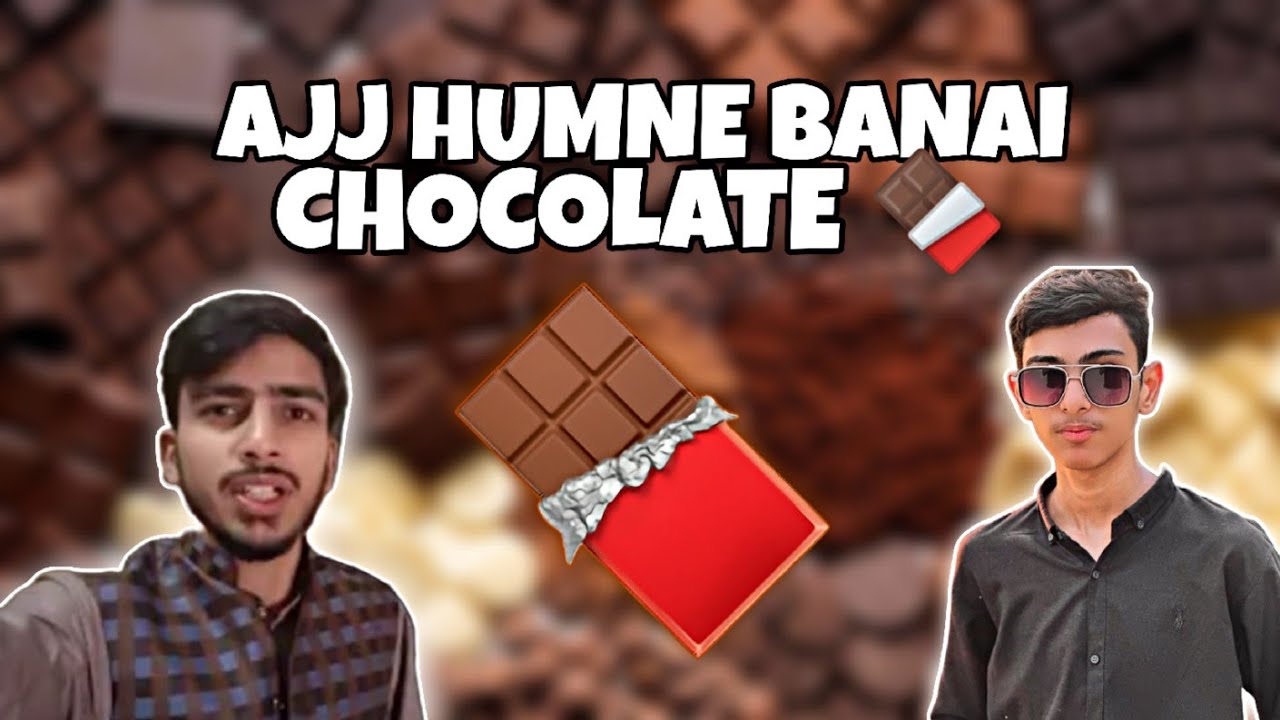 Ajj Ghar Mai Chocolate Try Ki 🍫 | Pata Nai Chocolate Kasi Bani 😬 ...