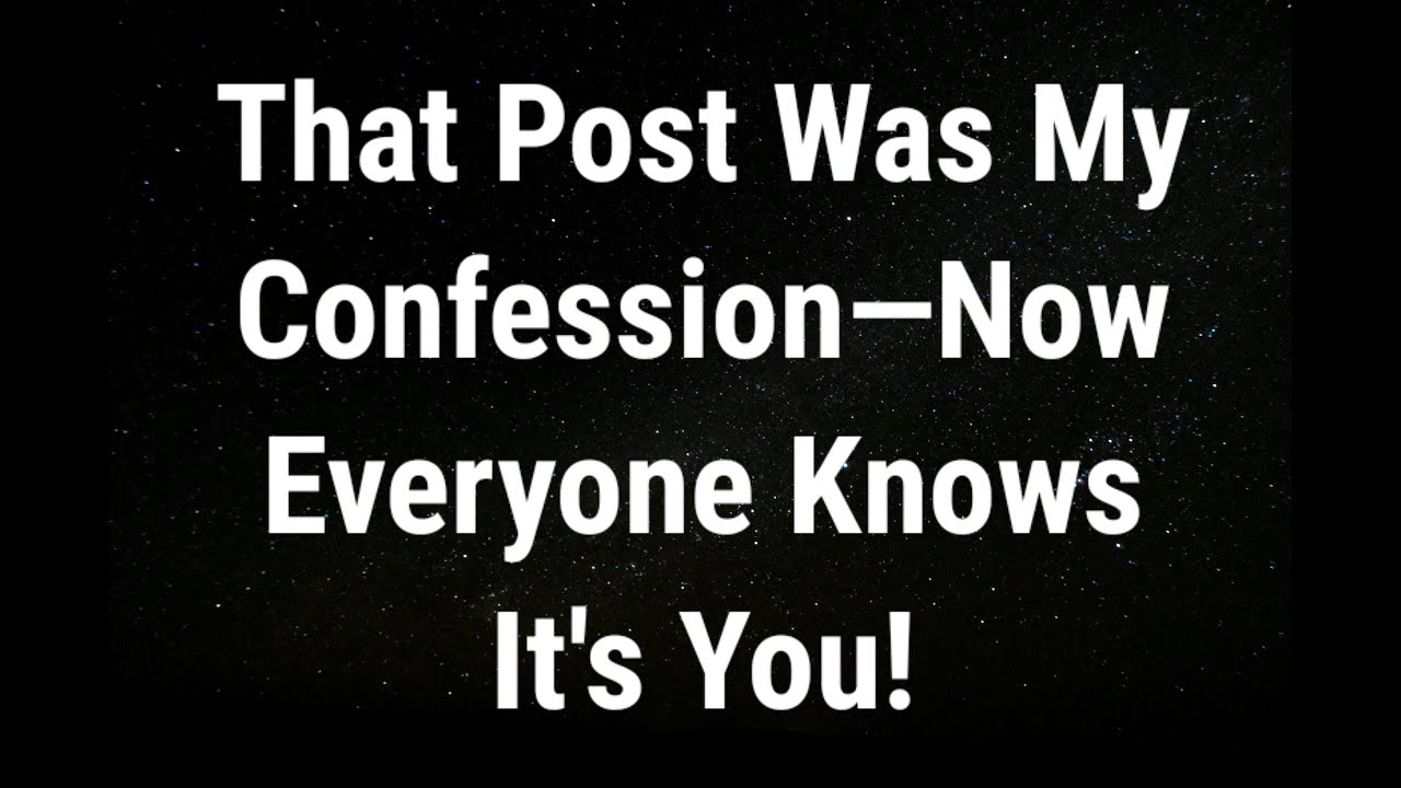 💌 That post was my confession... current thoughts and feelings - YouTube