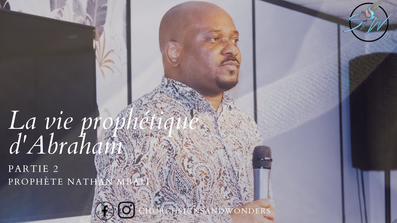 LA VIE PROPHETIQUE D'ABRAHAM - PROPHETE NATHAN MBALI - YouTube