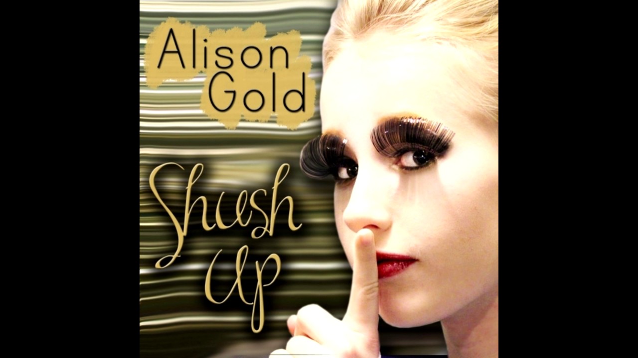 Alison Gold - Shush Up [Audio] - YouTube