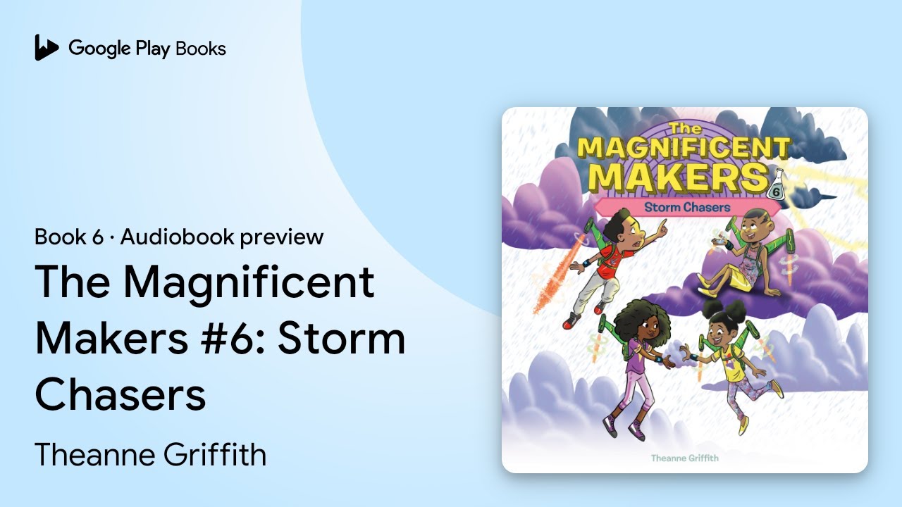 The Magnificent Makers #6: Storm Chasers Book 6 by Theanne Griffith ...
