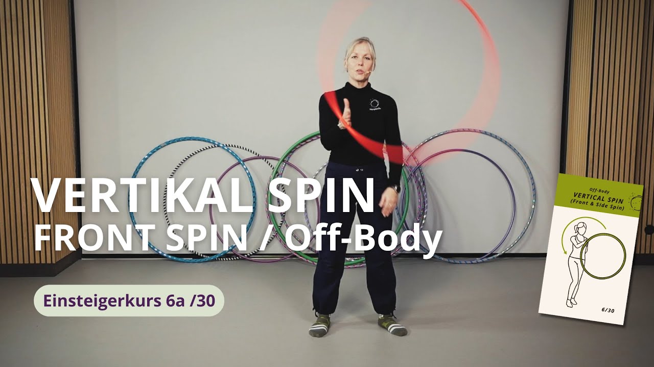 Hula-Hoop Einsteiger Kurs - Trick 6a von 30: VERTICAL FRONT SPIN - YouTube