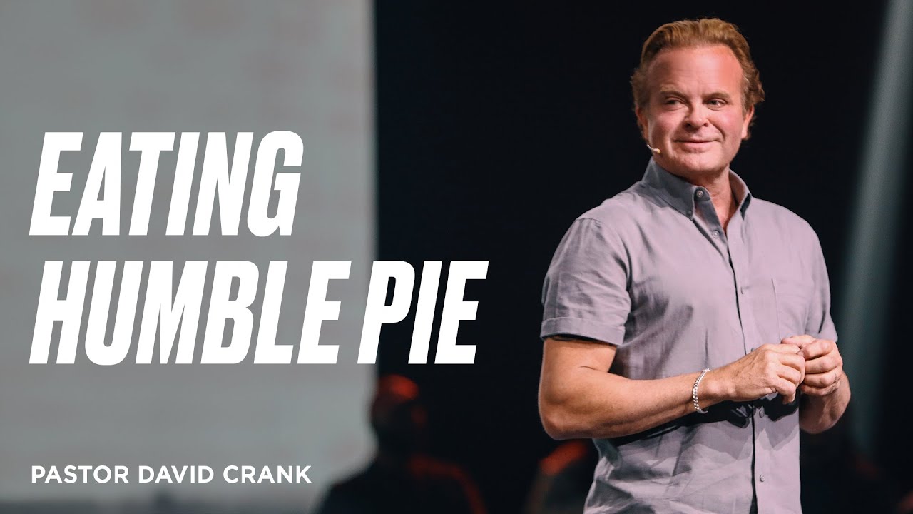 Eating Humble Pie | Pastor David Crank | FaithChurch.com - YouTube