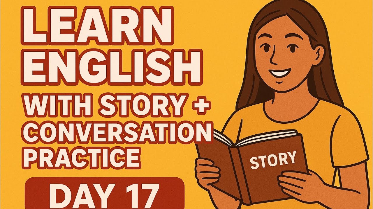 Learn English with Story + Conversation Practice | Day 17 | Learn ...