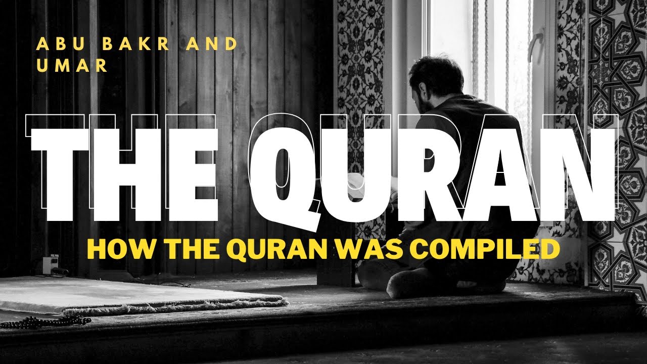How Abu Bakr & Umar Compiled the Quran - YouTube