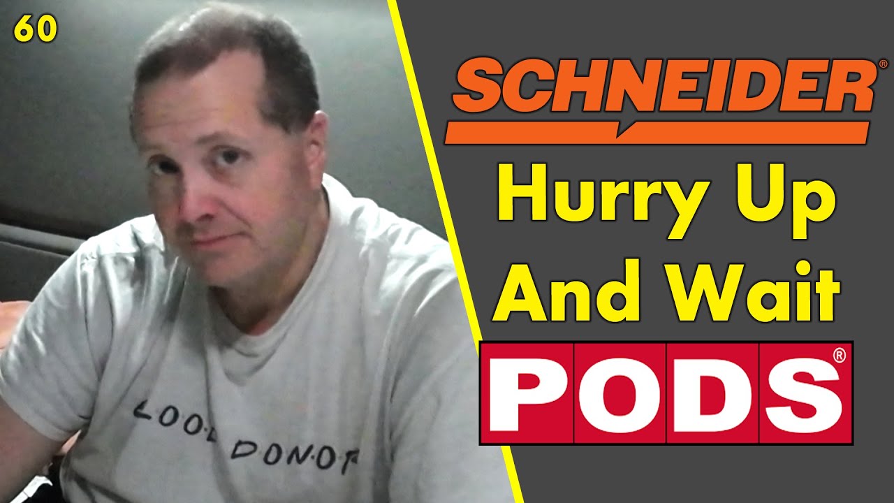 Hurry Up And Wait - Schneider and the PODS Dedicated Trucking Account ...