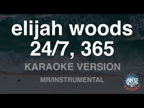 elijah woods - 24/7, 365 (Instrumental) (Karaoke Version)