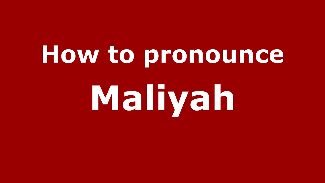 How to pronounce Maliyah (American English/US) - PronounceNames.com ...
