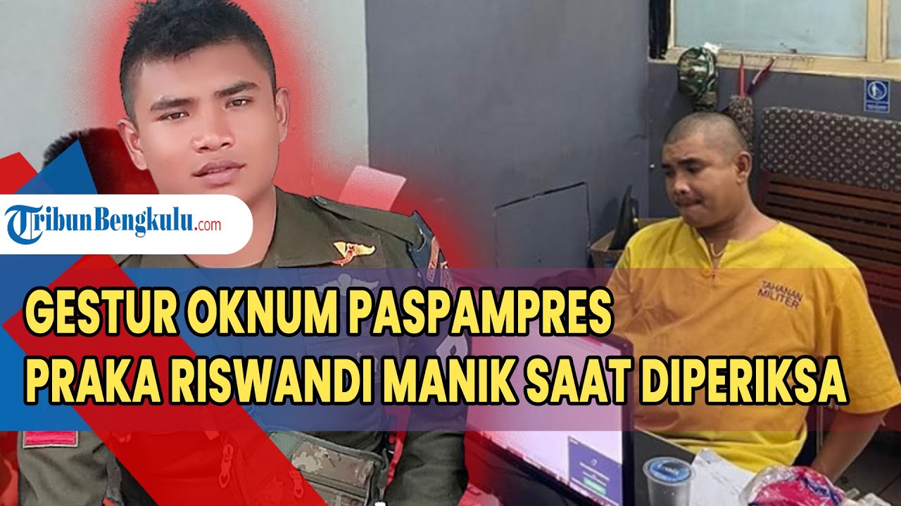 Gestur Oknum Paspampres Praka Riswandi Manik Saat Diperiksa, Duduk ...