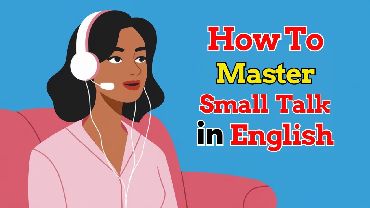 How to Master Small talk in English | Learn English with Podcast ...
