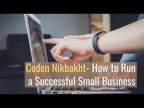 Coden Nikbakht- How to Run a Successful Small Business - YouTube
