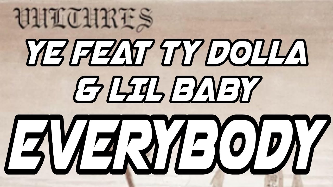 Ye feat Ty Dollar Sign & Lil Baby - Everybody (Roy Master) - YouTube