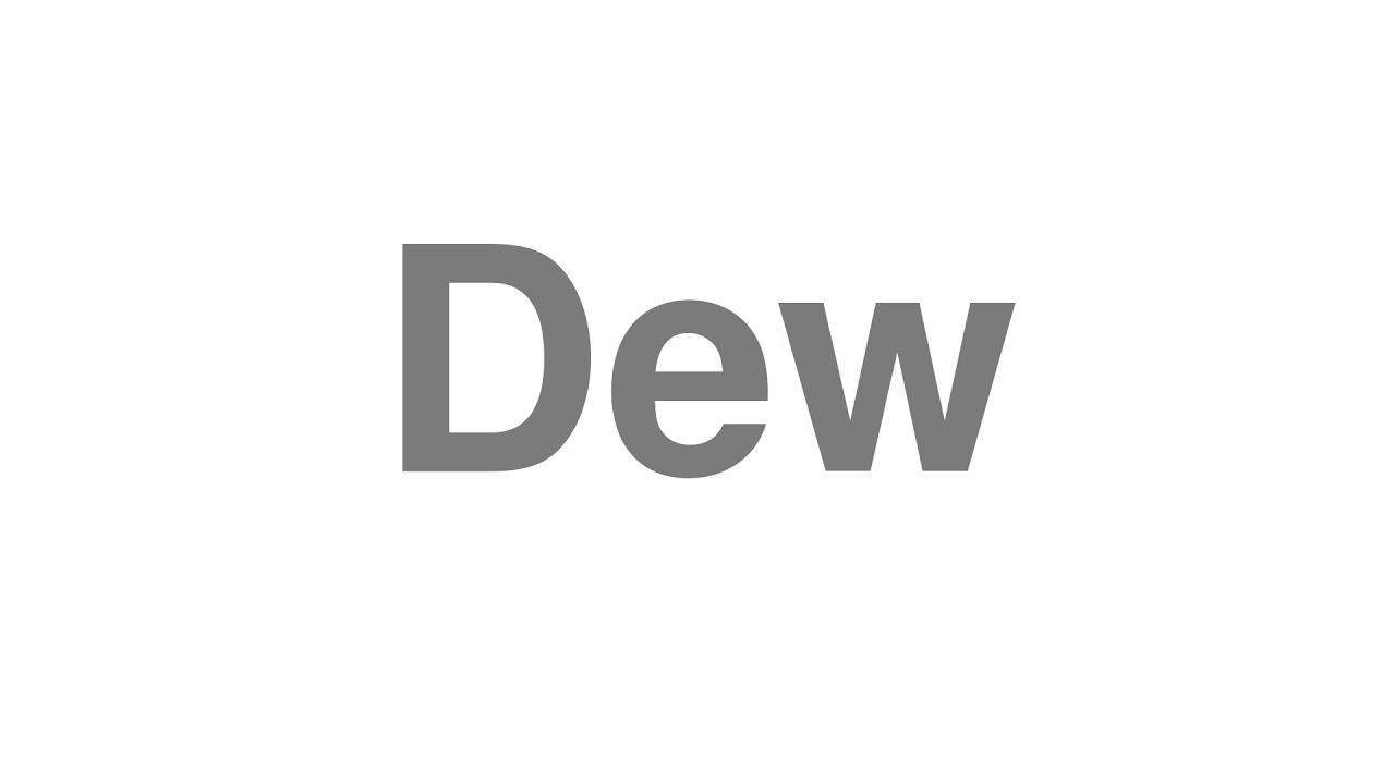 How to Pronounce "Dew" - YouTube
