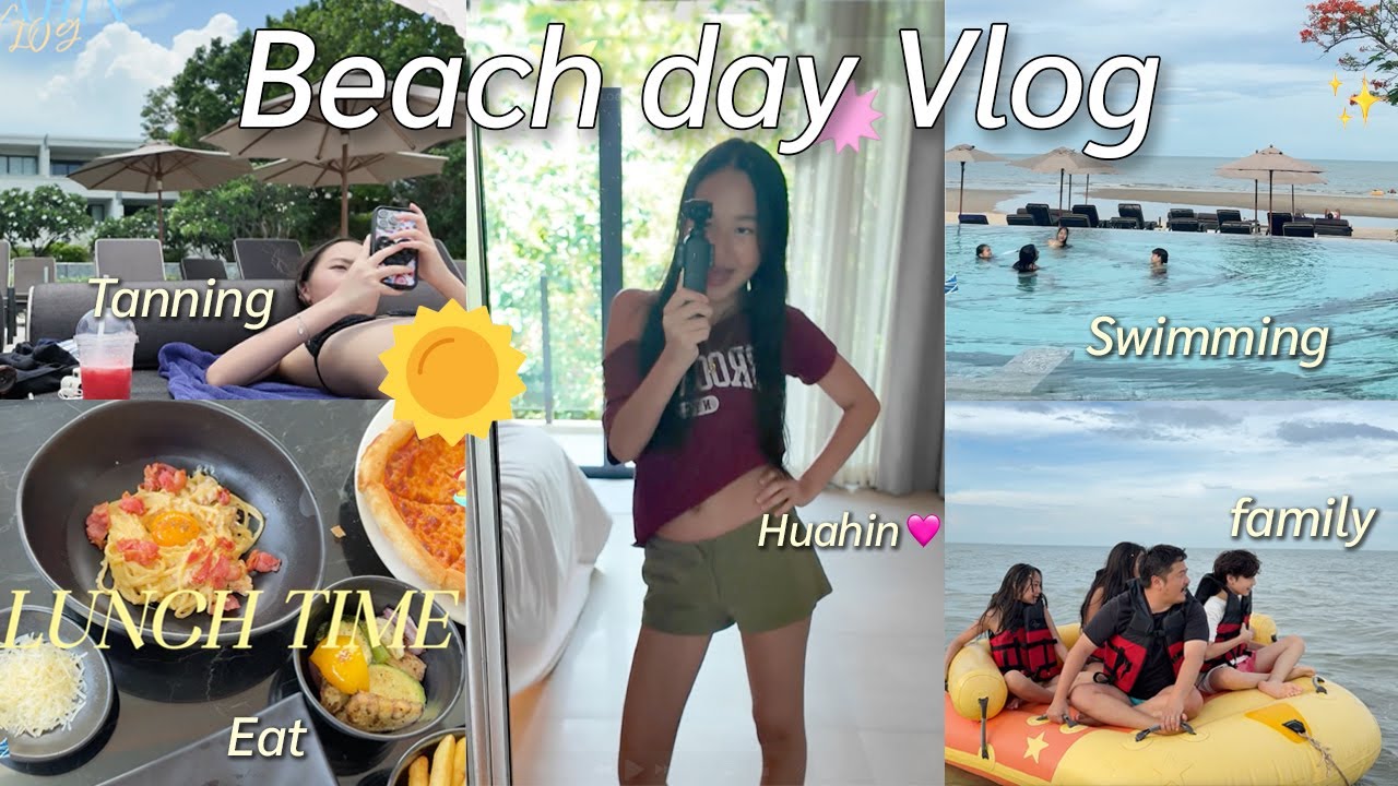 Beach day Vlog Tanning กับเพื่อนครั้งแรกที่หัวหิน , Swimming , Eat ...