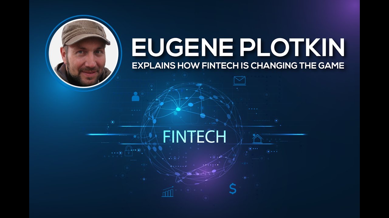 Eugene Plotkin Explains Why Fintech Will Increase Financial Literacy - YouTube
