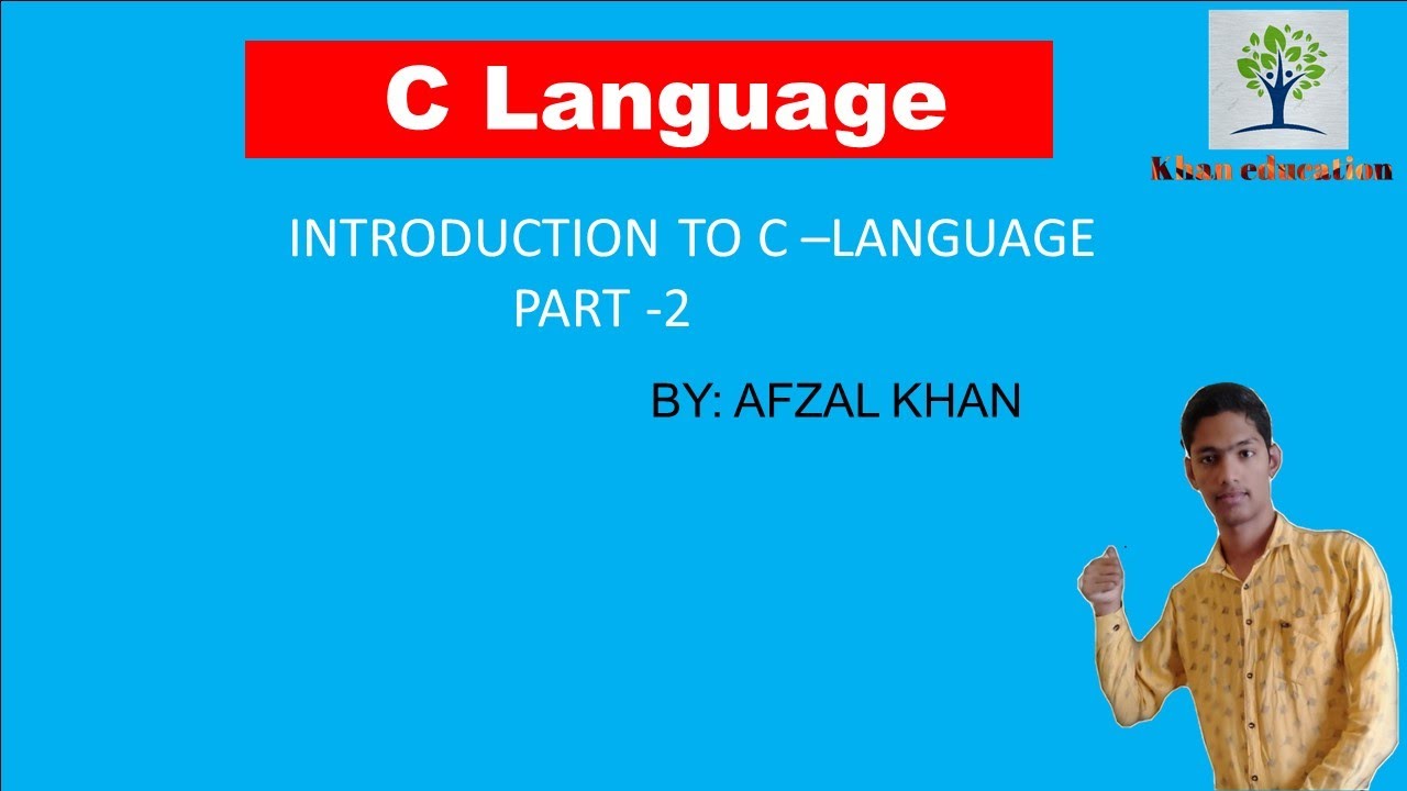 Introduction To C Language Part 2 C Language Tutorial Afzal Khan