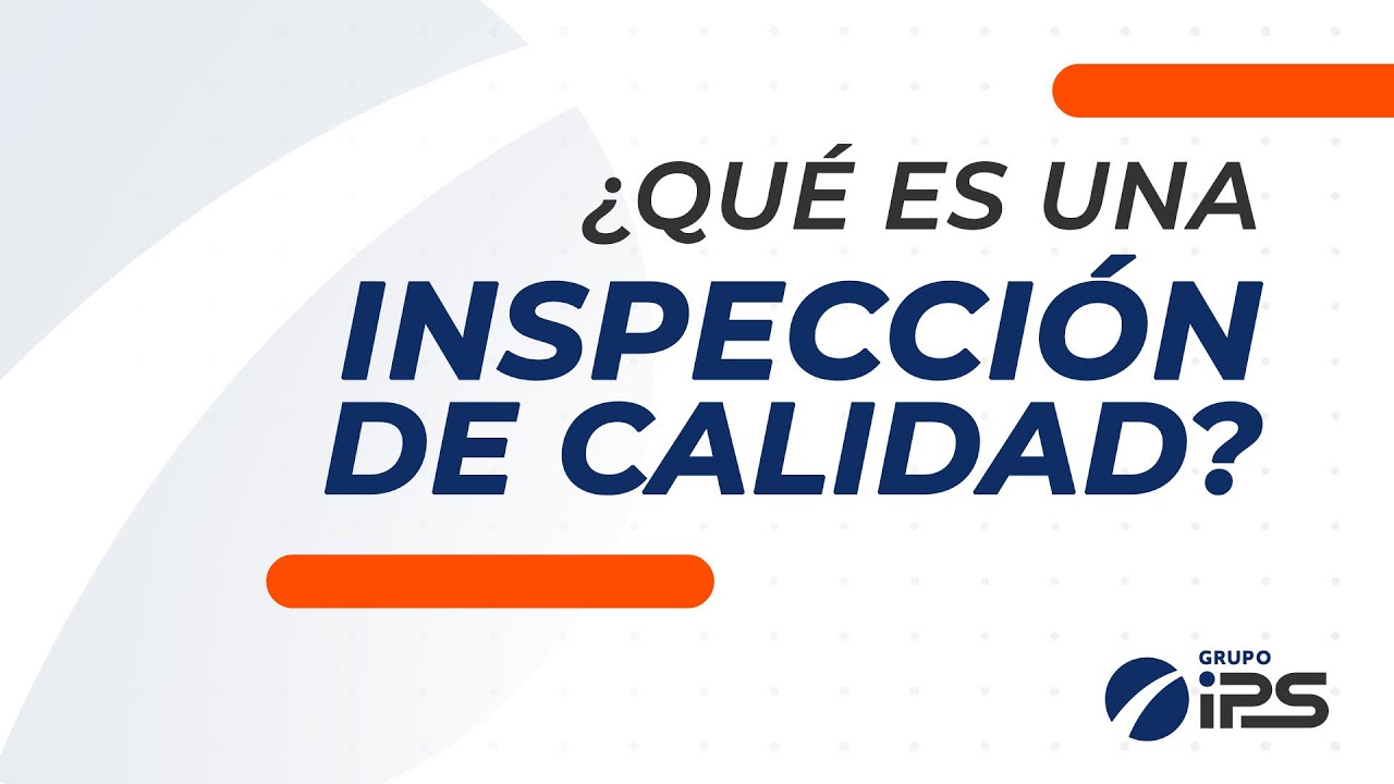 ¿Qué es y cómo me ayuda una Inspección de Calidad? - YouTube