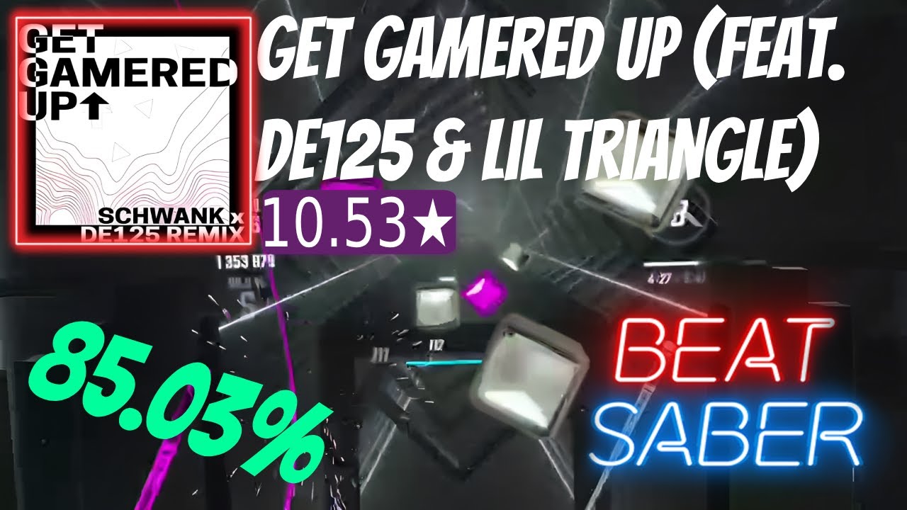 Get Gamered Up (feat. DE125 & Lil Triangle) | 85.03% | Beat Saber - YouTube