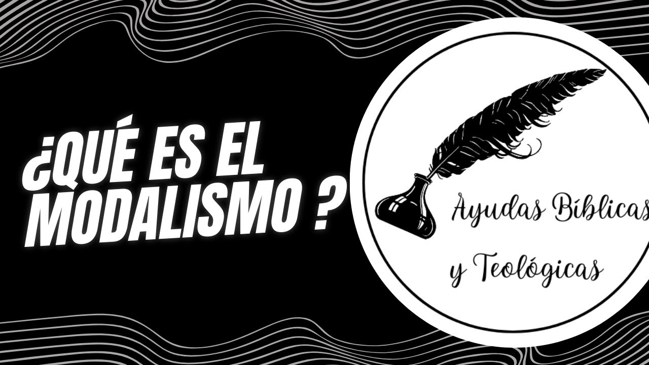 ¿Qué es el Modalismo? por Josías Grauman - YouTube