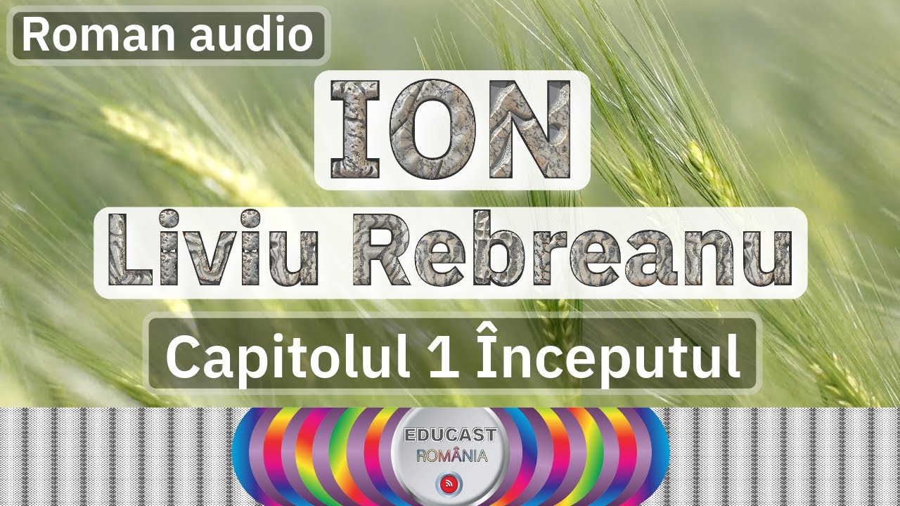 Ion - Liviu Rebreanu - Carte audio - capitolul 1 - Începutul / Volumul ...
