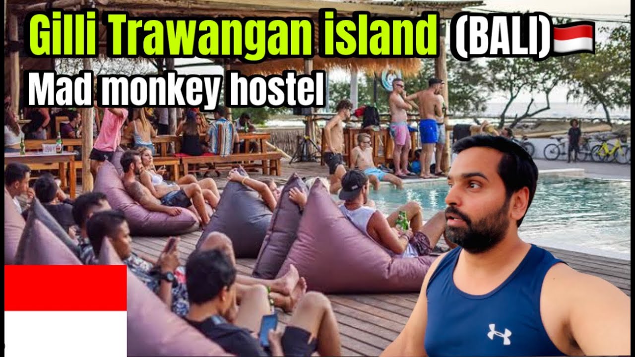 Party Time in MAD MONKEY HOSTEL 🇮🇩|GILLI TRAWANGAN |ISLAND | BALI ...