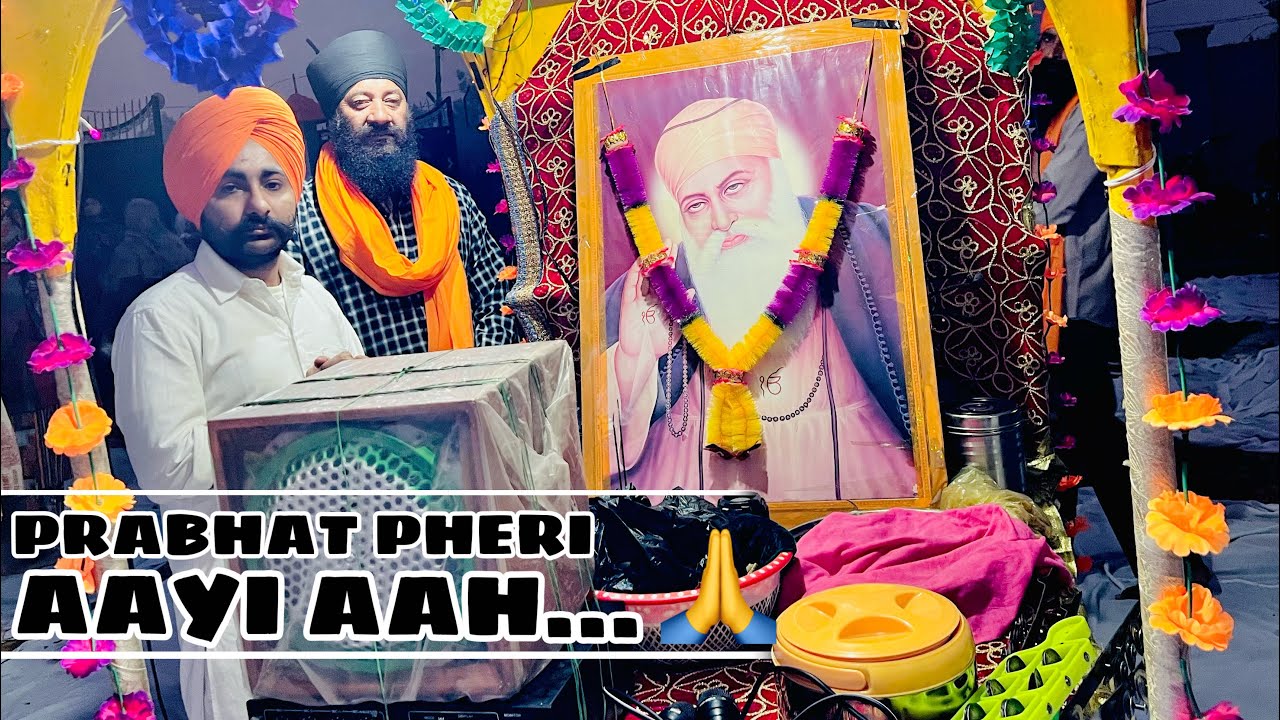 *PRABHAT FERI* AAYI AAH…😍 GURU NANAK DEV JI BIRTHDAY *GURPURAB* 2022🔥 - YouTube