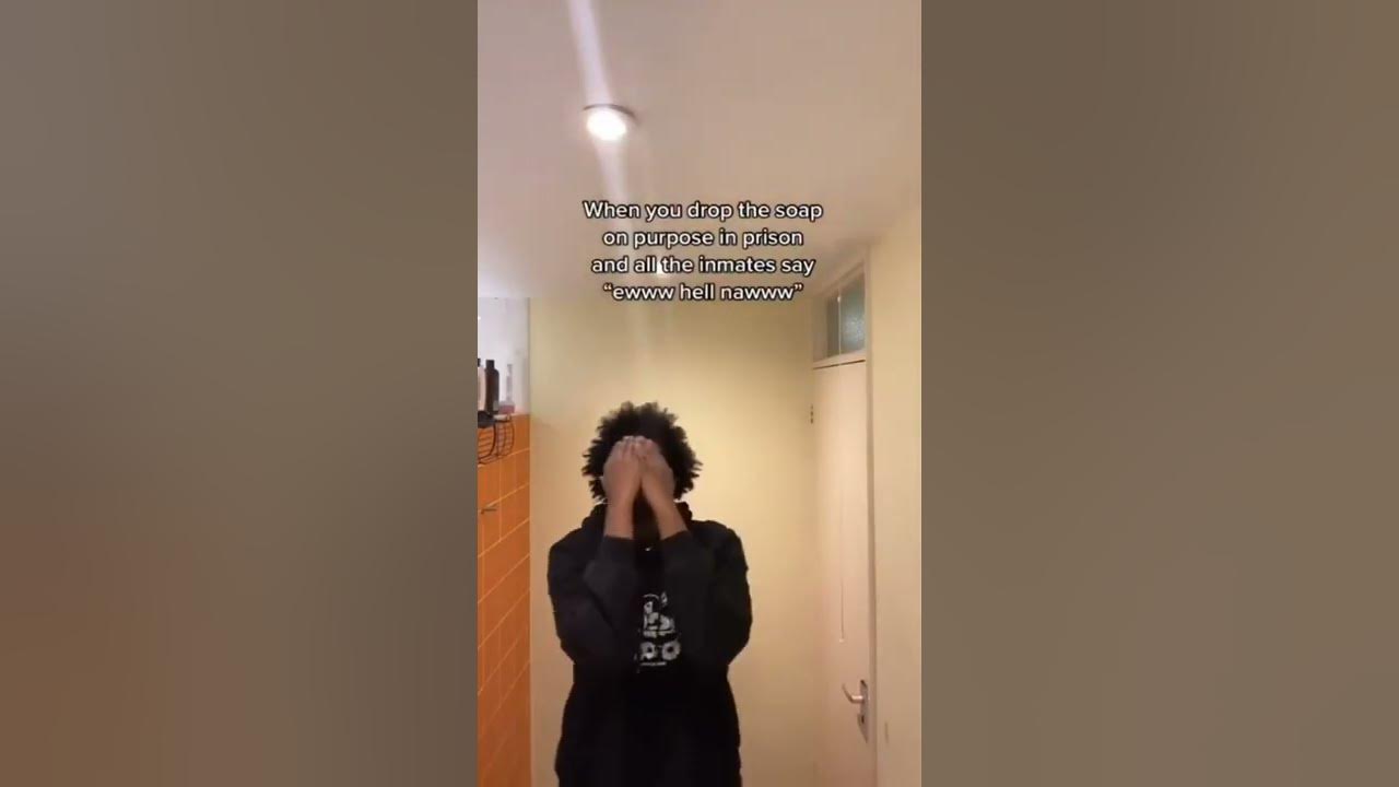 When You Drop The Soap In Prison On Purpose Youtube