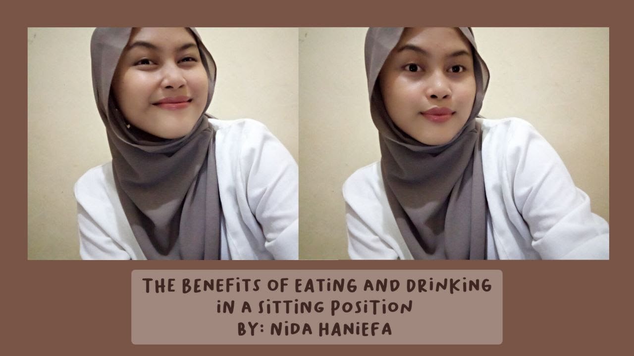 The Benefits of Eating and Drinking in A Sitting Positions - YouTube