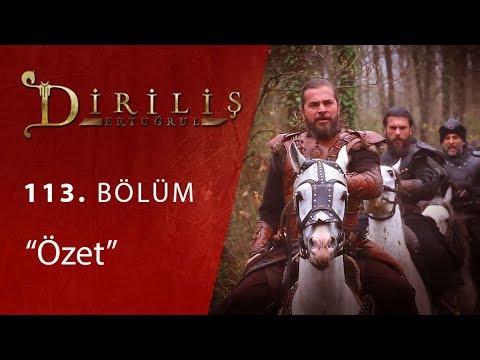 Diriliş Ertuğrul 113. Bölüm Özet