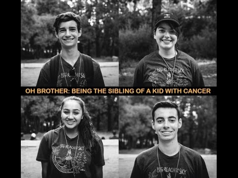 OH BROTHER: BEING THE SIBLING OF A KID WITH CANCER - YouTube