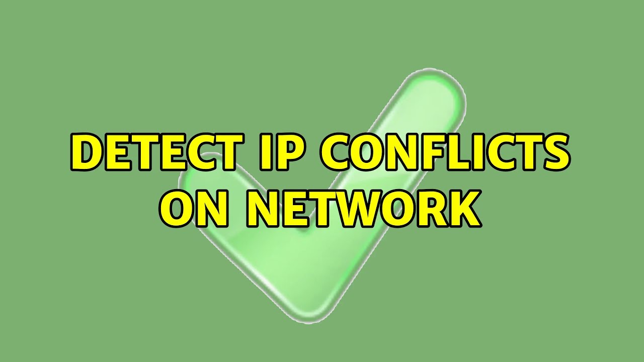 Detect IP Conflicts on Network (3 Solutions!!) - YouTube