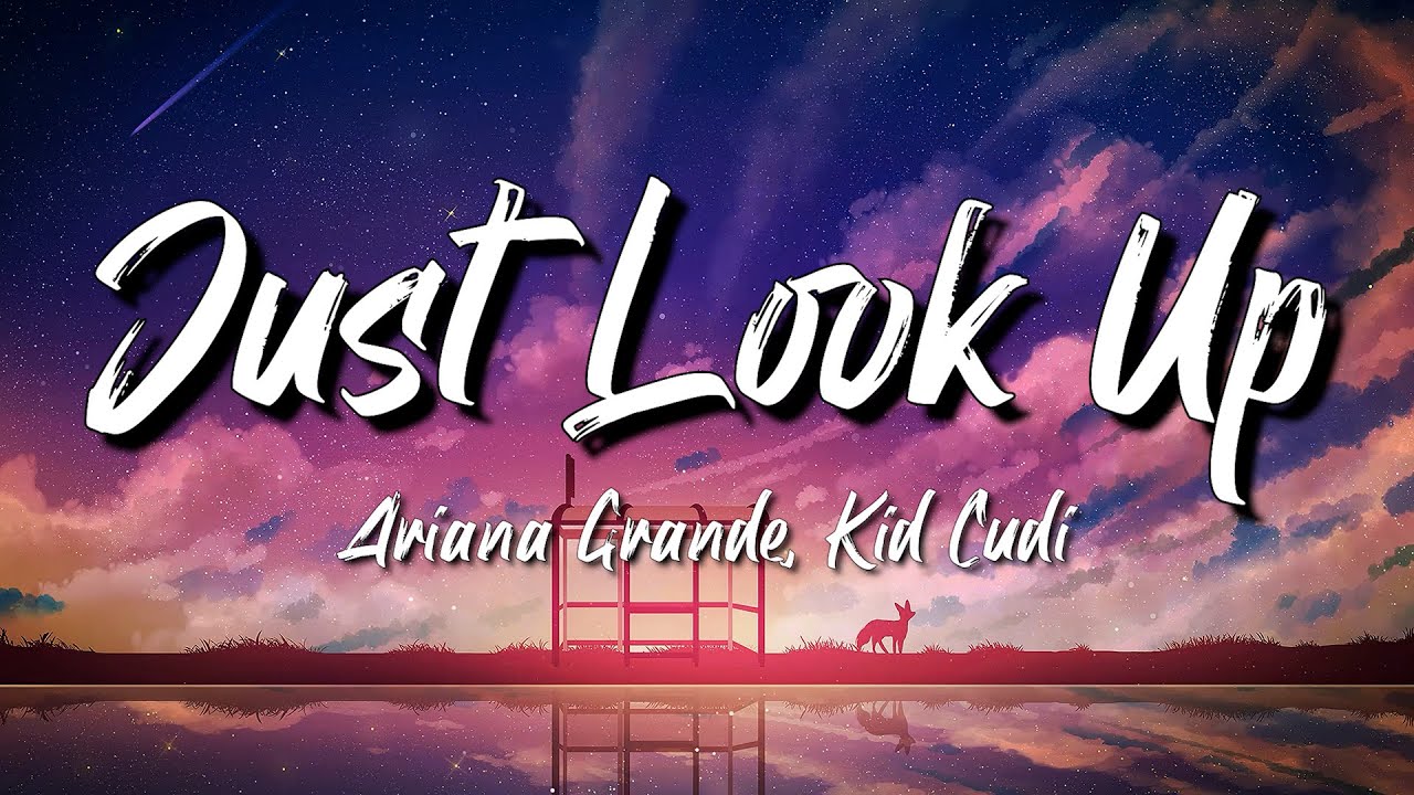 Ariana Grande, Kid Cudi - Just Look Up (Lyrics) - YouTube