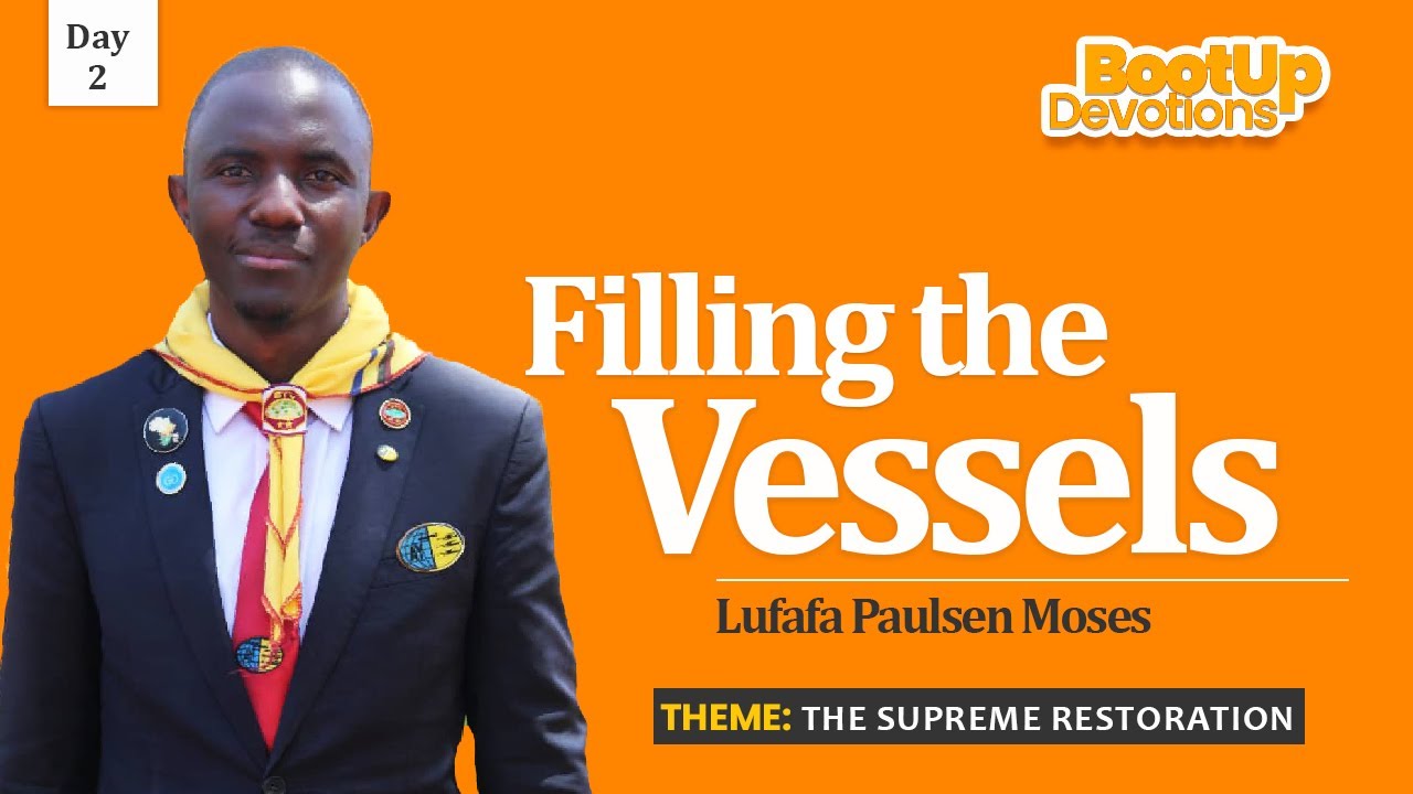 Day 2 || Filling the Vessels || Lufafa Paulsen Moses || BootUp Devotion ...
