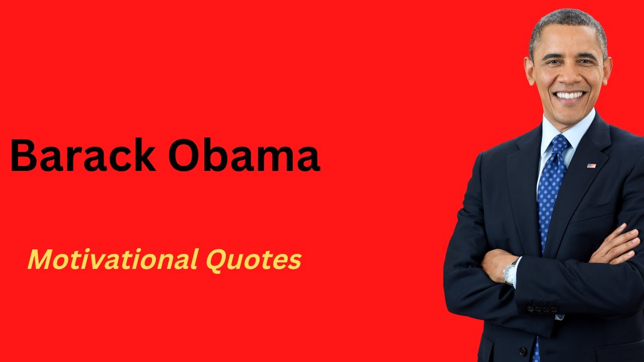 Barack Obama motivational Quotes (For life change) - YouTube