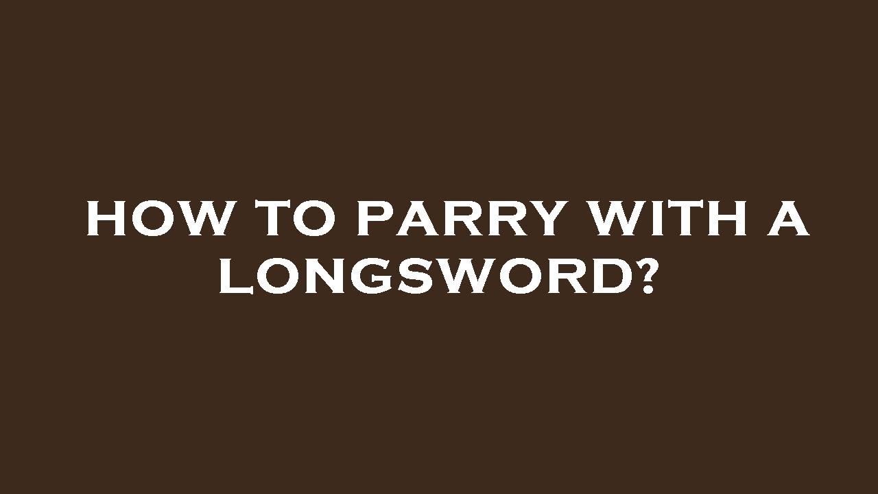 How to parry with a longsword? - YouTube